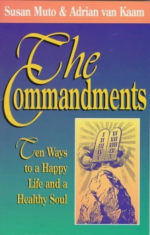The Ten Commandments: Ten Ways to a Happy Life and a Healthy Soul by ...