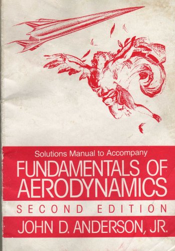 Solutions Manual To Accompany Fundamentals Of Aerodynamics by John D ...