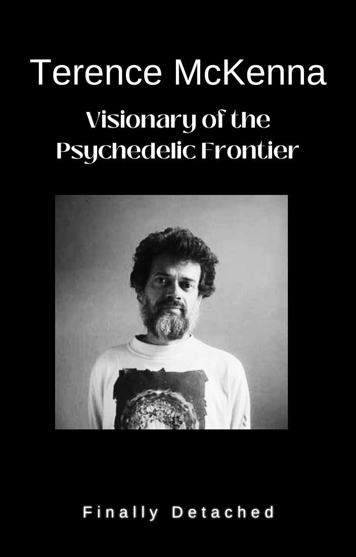 Terence McKenna: Visionary of the Psychedelic Frontier by Finally ...
