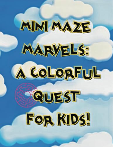 Mini Maze Marvels: A Colorful Quest for Kids! by All Holiday Long ...