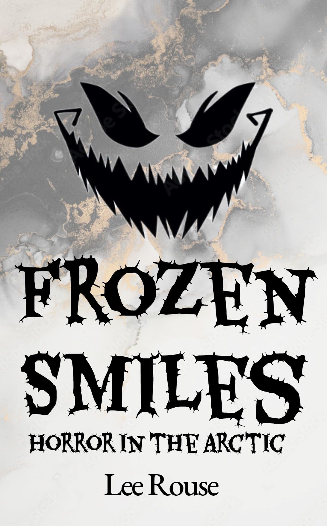 Frozen Smiles: Horror in the Arctic by Lee Rouse | Goodreads