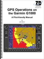 GPS Operations on the Garmin G1000 - A Pilot-friendly Manual by John ...