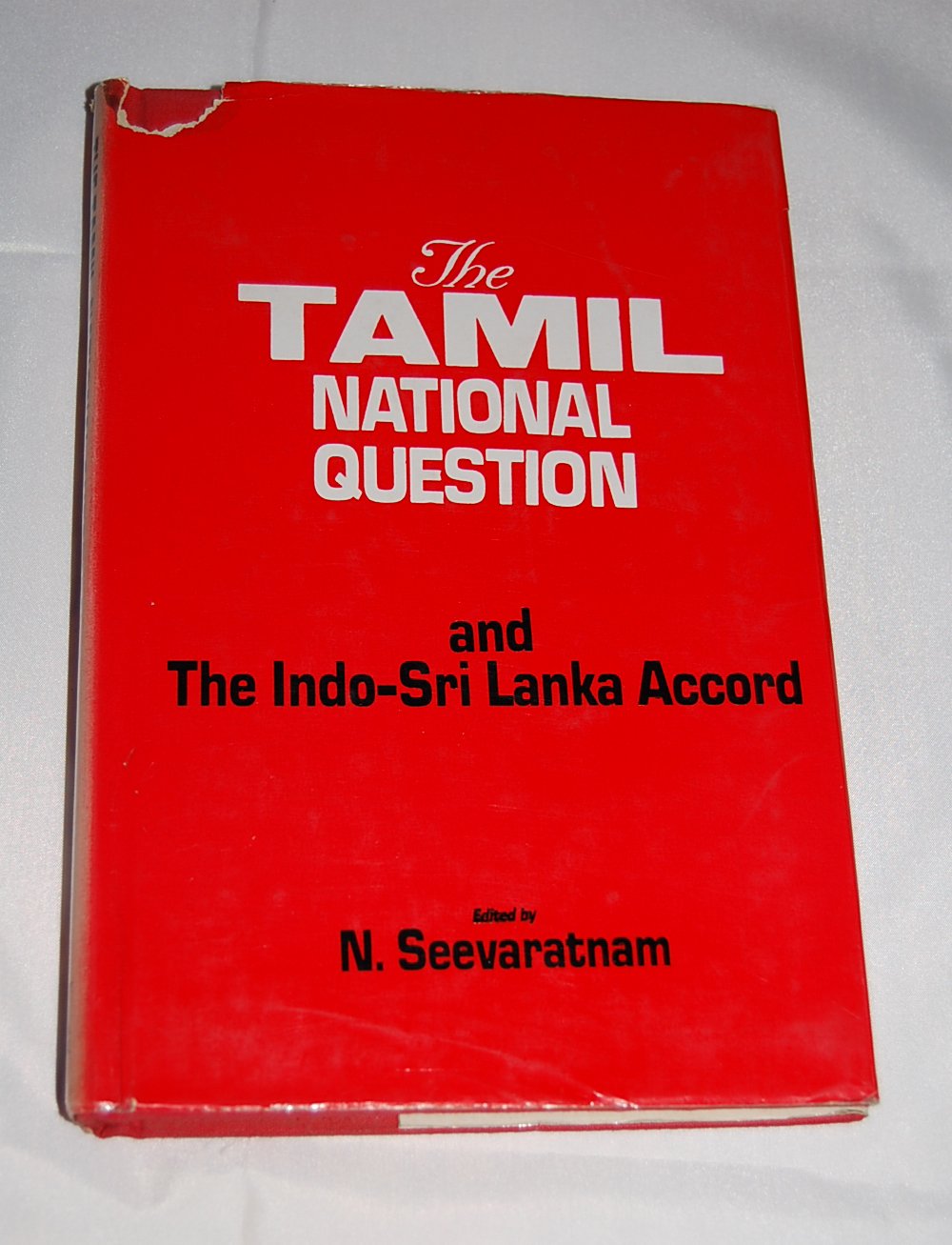 The Tamil National Question and the Indo-Sri Lanka Accord by N ...