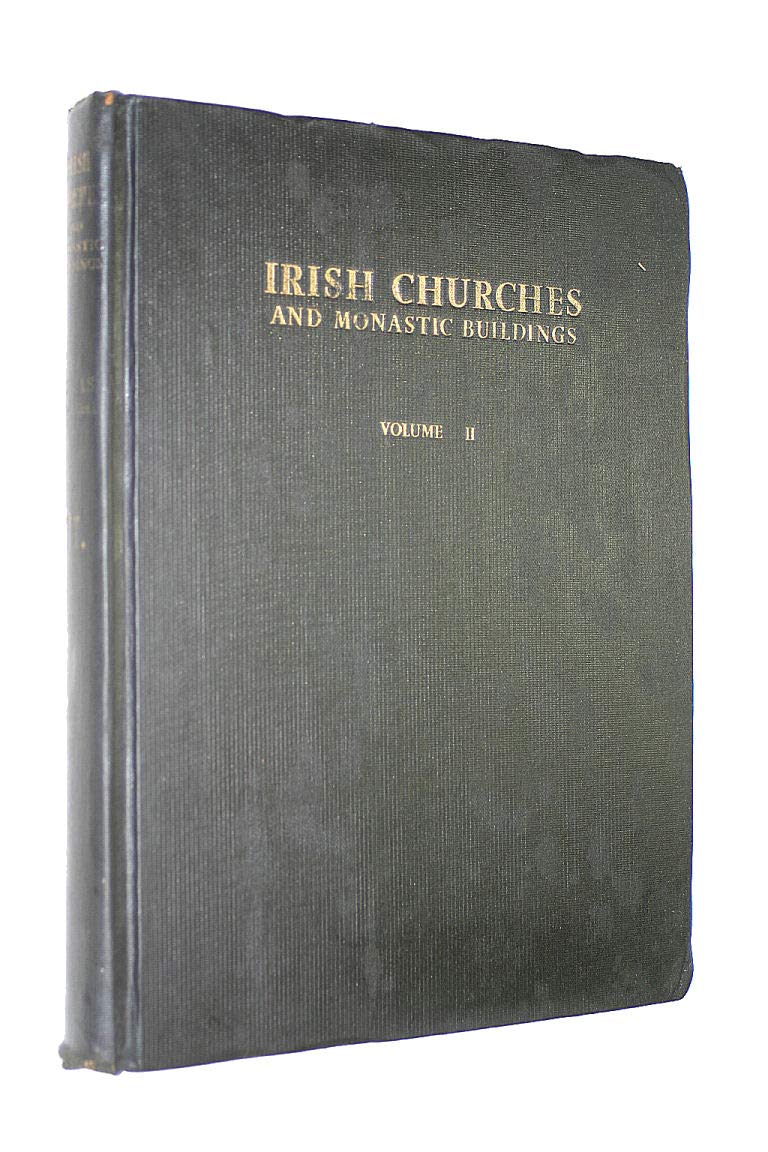 Irish Churches & Monastic Buildings Volume 2 by Harold G Leask | Goodreads