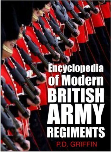 Encyclopedia of Modern British Army Regiments by Griffin, P.D ...