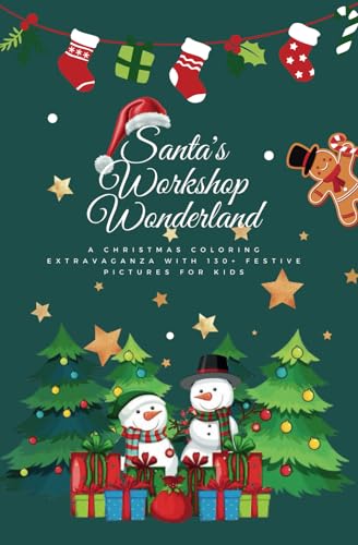 Santa's Workshop Wonderland: A Christmas Coloring Extravaganza with 130 ...