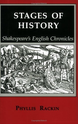 Stages of History: Shakespeare's English Chronicles by Phyllis Rackin by Phyllis Rackin | Goodreads