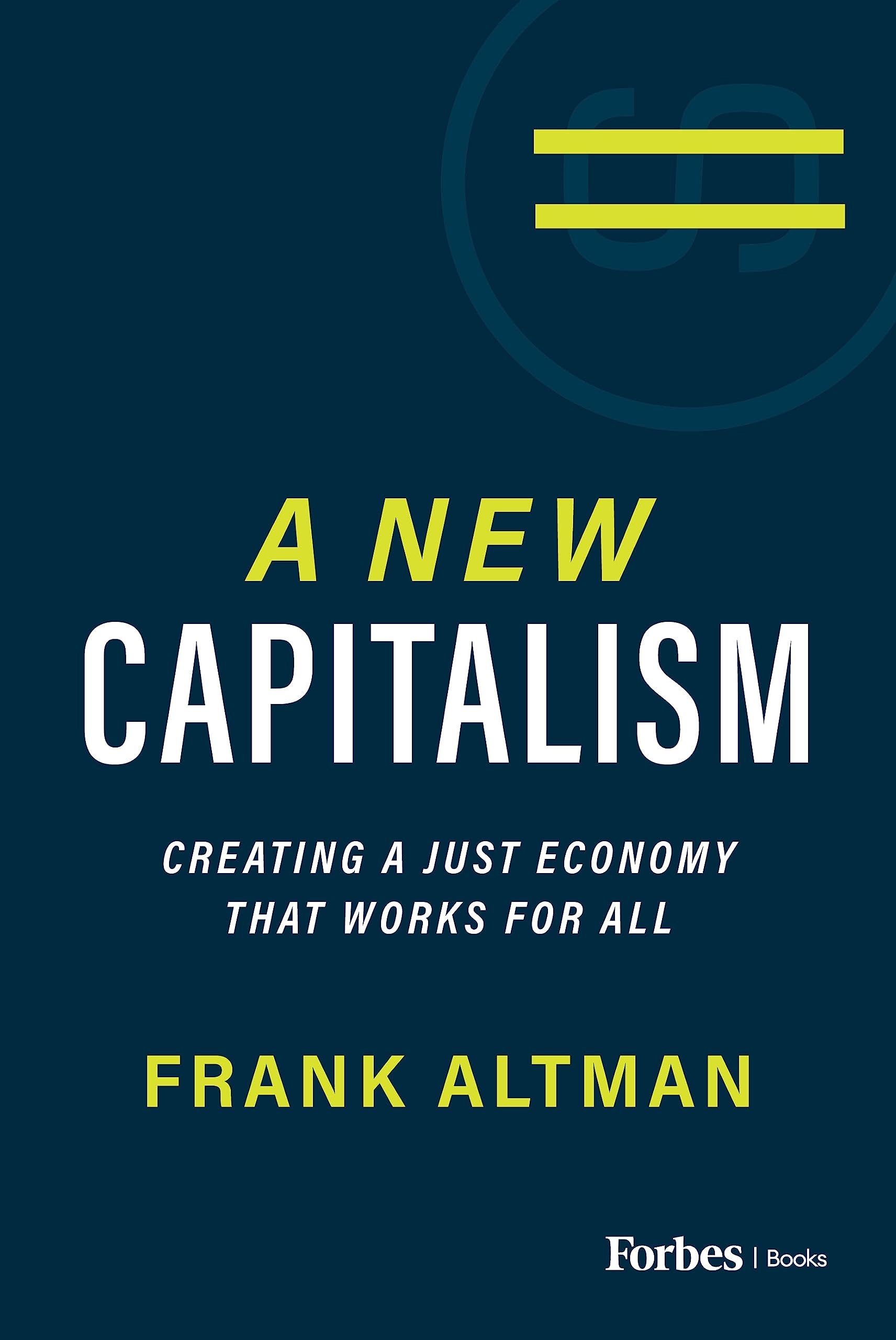 A New Capitalism: Creating A Just Economy That Works for All by Frank ...