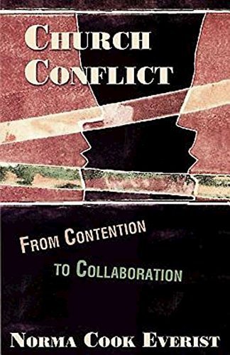 Church Conflict: From Contention to Collaboration by Norma Cook Everist ...