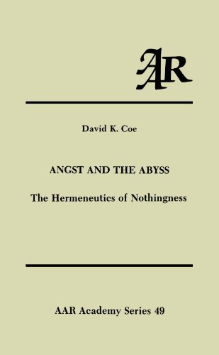 Angst and the Abyss: The Hermeneutics of Nothingness (AAR Academy ...