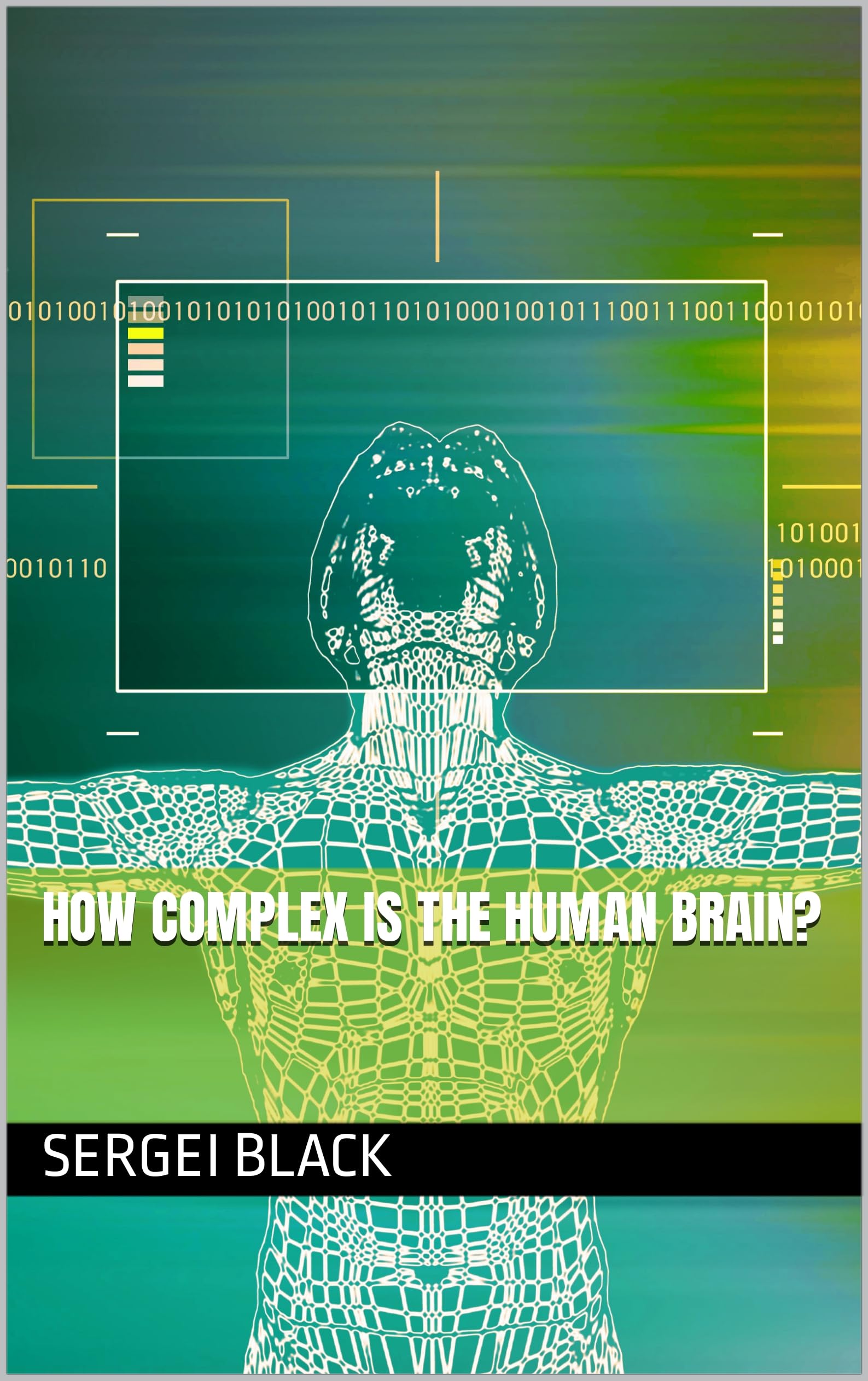 How complex is the human brain? by Sergei Black | Goodreads
