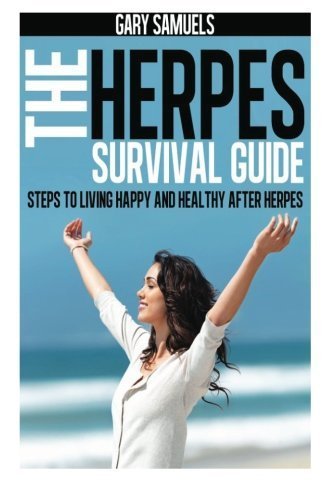 The Herpes Survival Guide: Steps to Living Happy and Healthy after ...