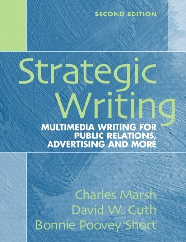 Strategic Writing: Multimedia Writing for Public Relations, Advertising ...