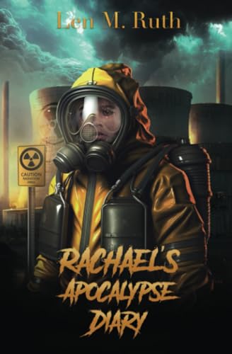 Rachael's Apocalypse Diary: Omnibus Edition by Len M. Ruth | Goodreads