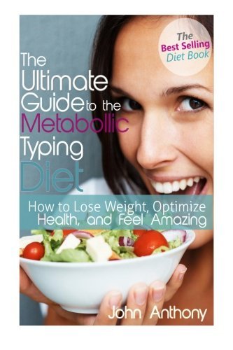 The Ultimate Guide to The Metabolic Typing Diet: How to Lose Weight ...