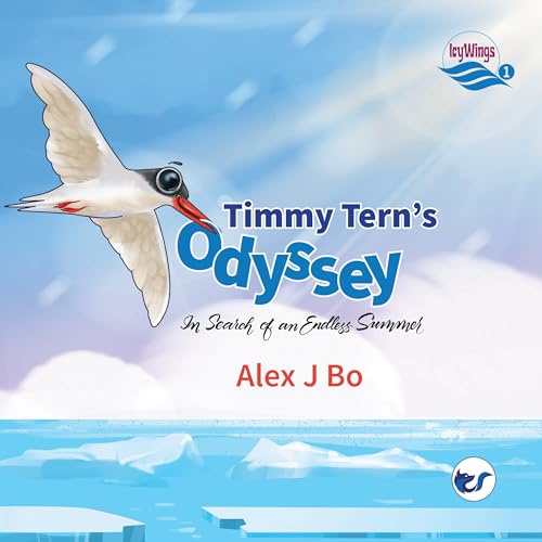 Icy Wings: Book 1 - Timmy Tern's Odyssey: In Search of an Endless ...