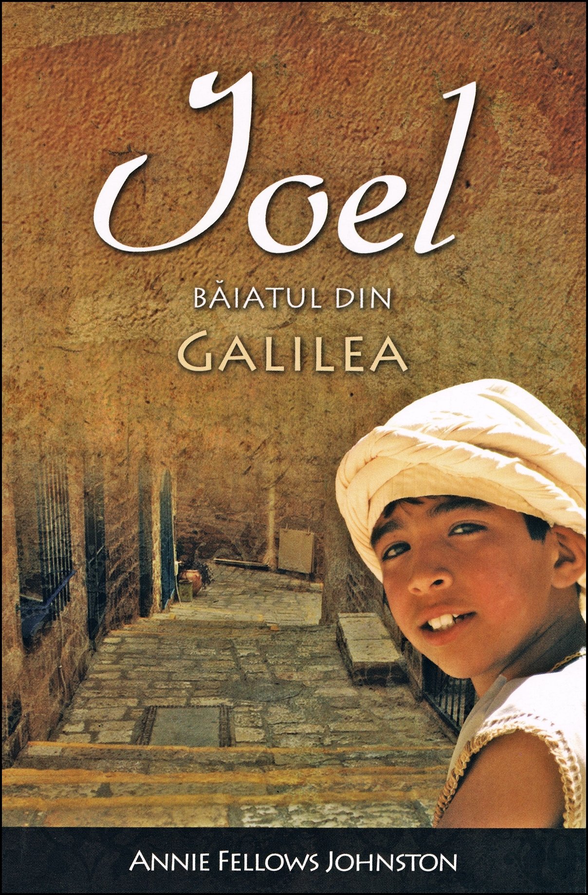 Ioel - Băiatul Din Galilea by Annie Fellows Johnston | Goodreads