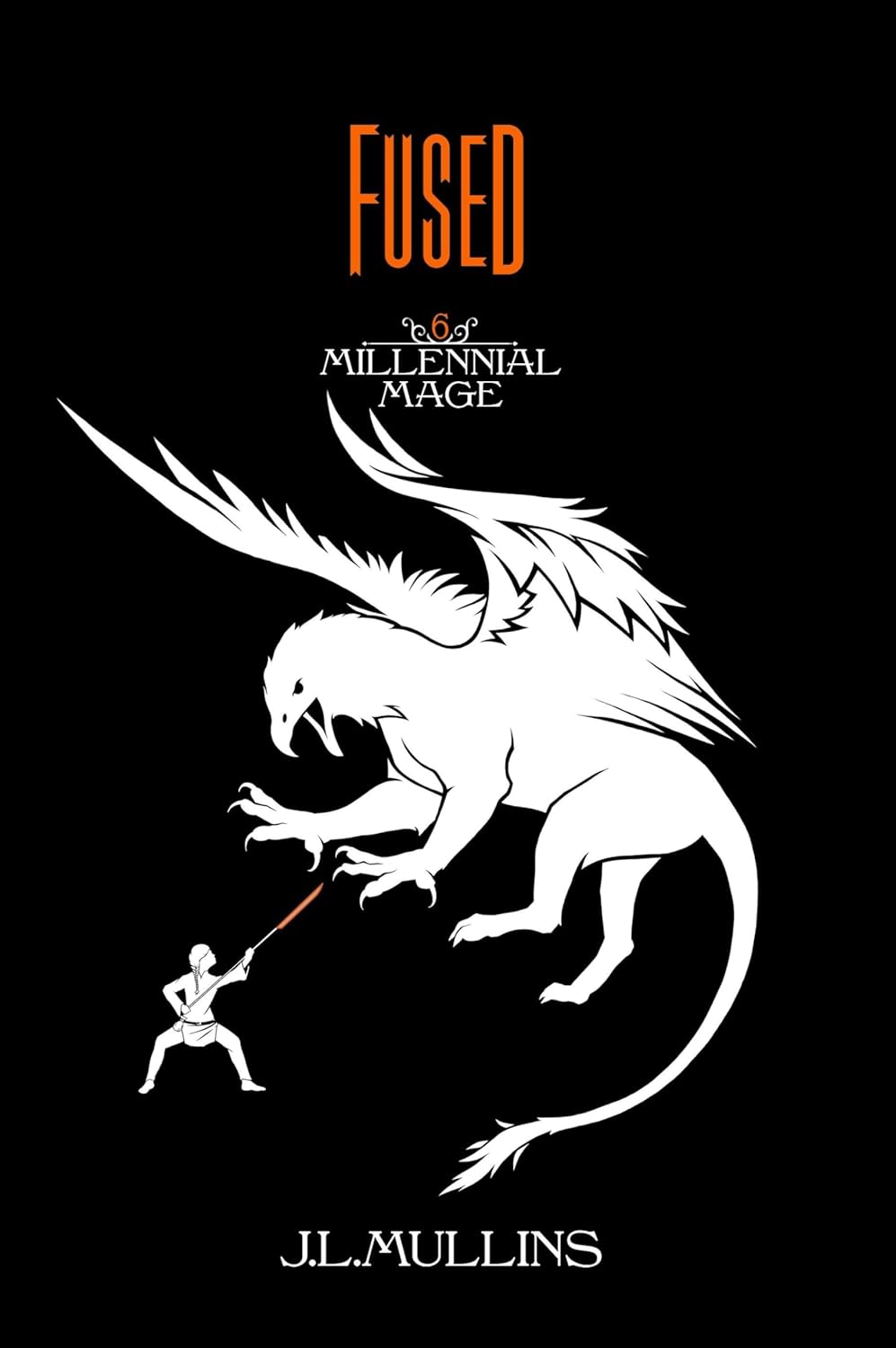 Fused (Millennial Mage #6) by J.L. Mullins | Goodreads