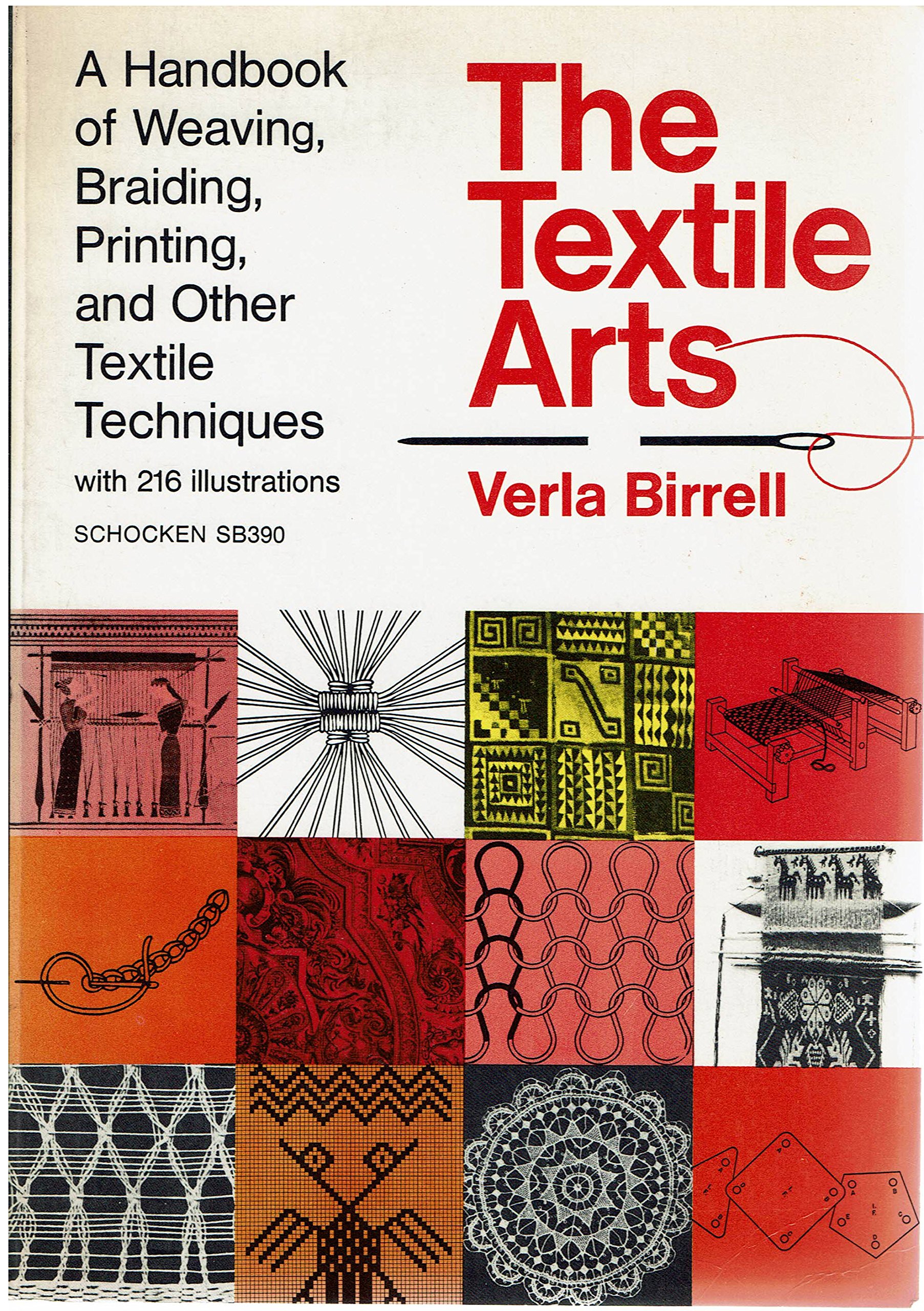 The Textile Arts: a Handbook of Weaving, Braiding, Printing, and Other ...