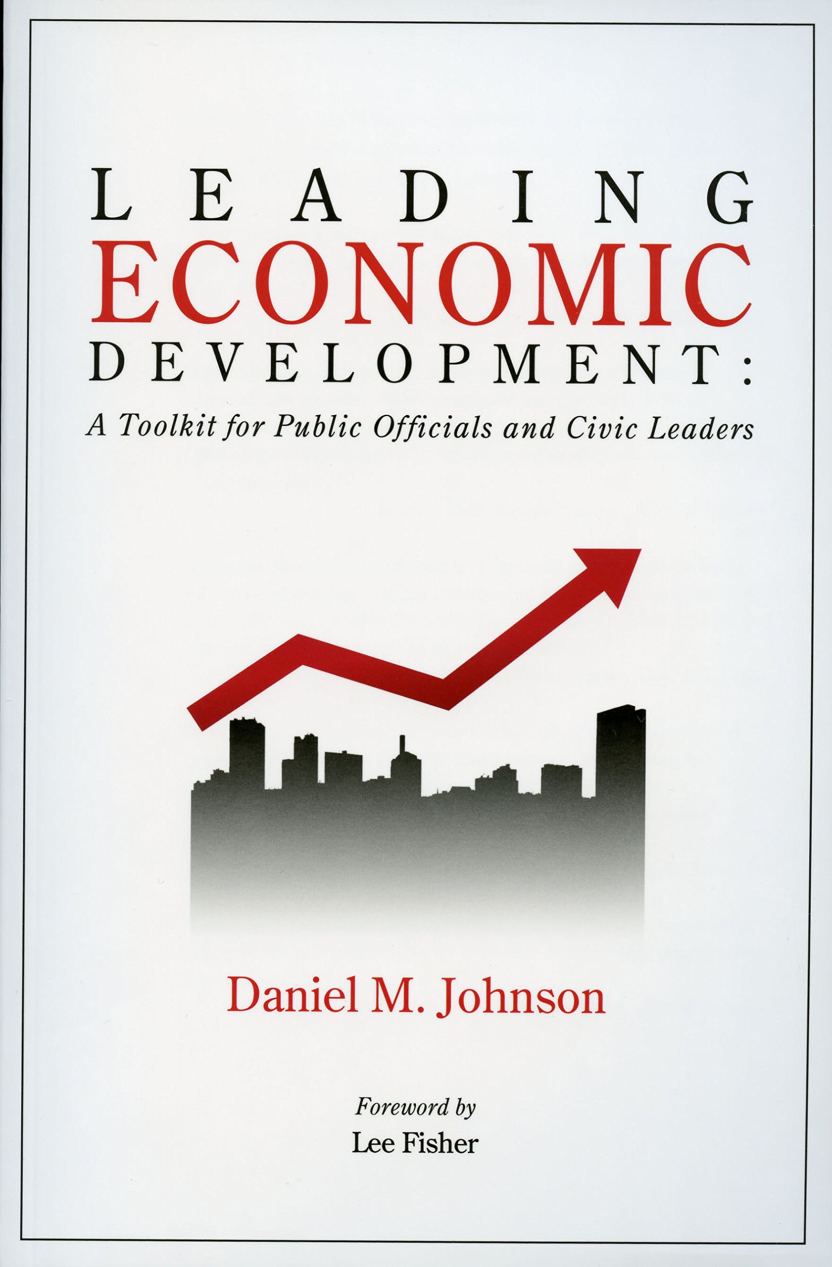 Leading Economic Development: A Toolkit for Public Officials and Civic ...