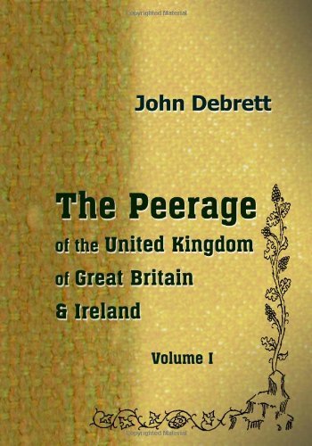 The Peerage of the United Kingdom of Great Britain & Ireland: Volume 1 ...