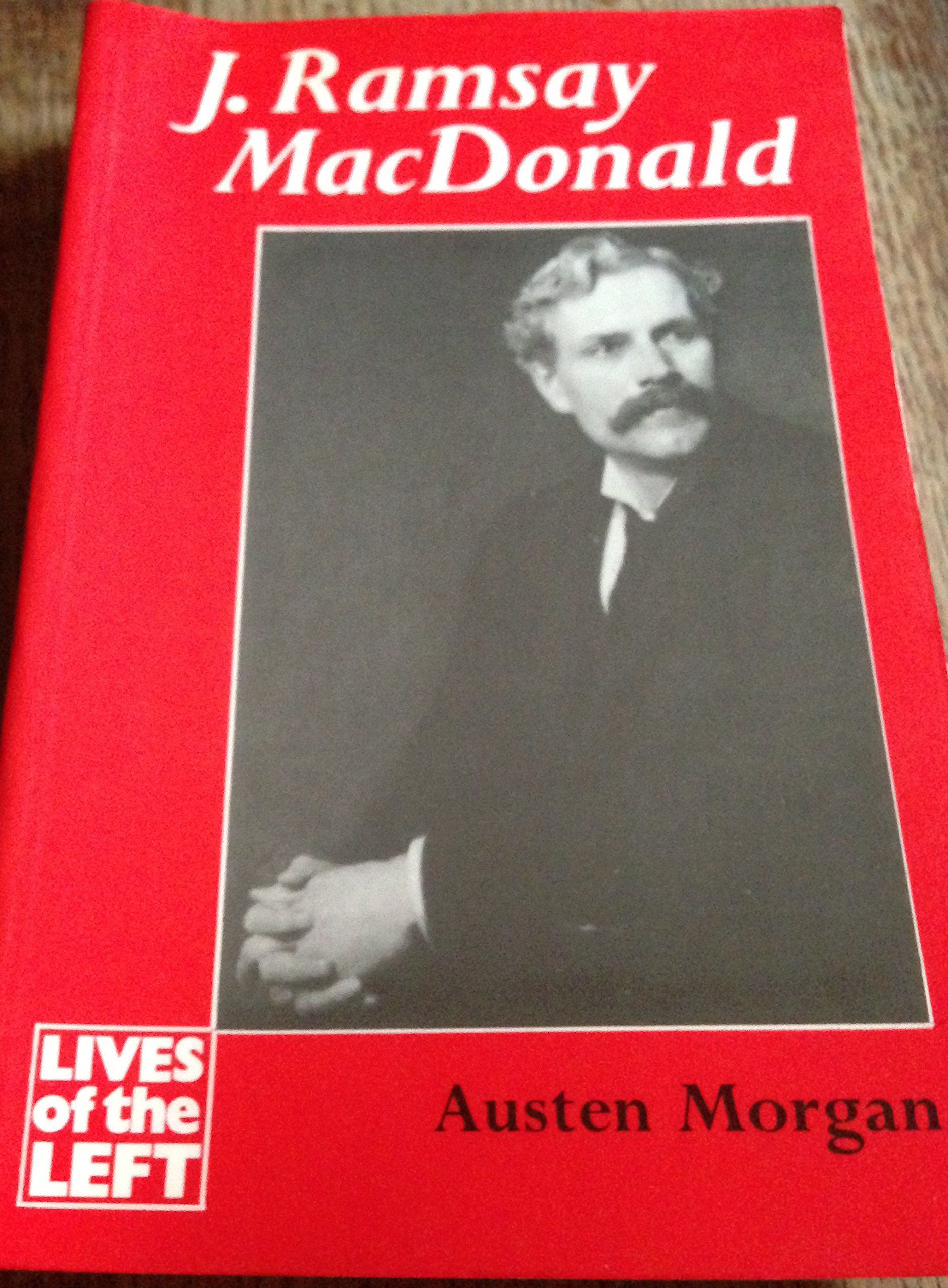 J. Ramsay MacDonald by Austen Morgan | Goodreads