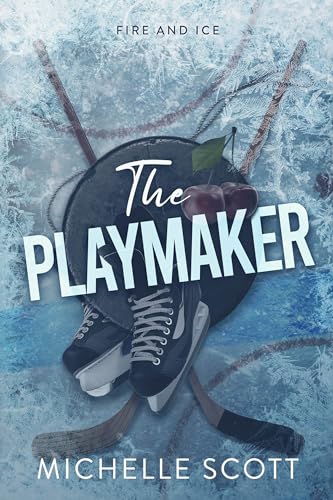 The Playmaker (Fire and Ice Series Book 1) by Michelle Scott | Goodreads