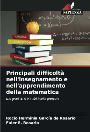 Principali difficoltà nell'insegnamento e nell'apprendimento della matematica: Nei gradi 4, 5 e ...