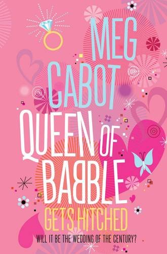 Queen Of Babble Gets Hitched by Meg Cabot | Goodreads