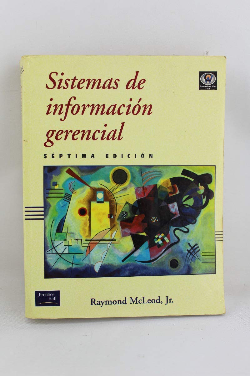 Sistemas de Informacion Gerencial - 7 Edicion by Raymond McLeod Jr. | Goodreads