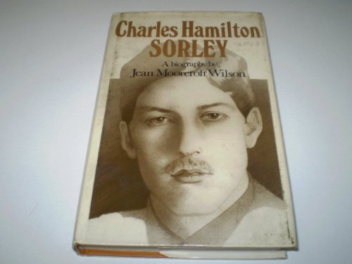 Charles Hamilton Sorley: a Biography by Jean Moorcroft Wilson | Goodreads