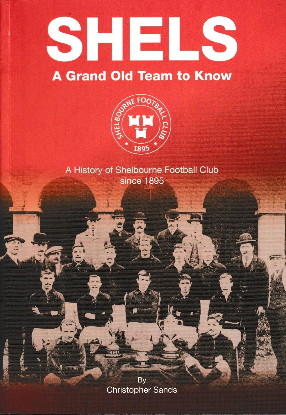 Shels: A Grand Old Team to Know by Christopher Sands | Goodreads