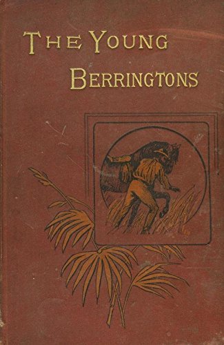 The Young Berringtons; Or, The Boy Explorers by William Henry Giles ...