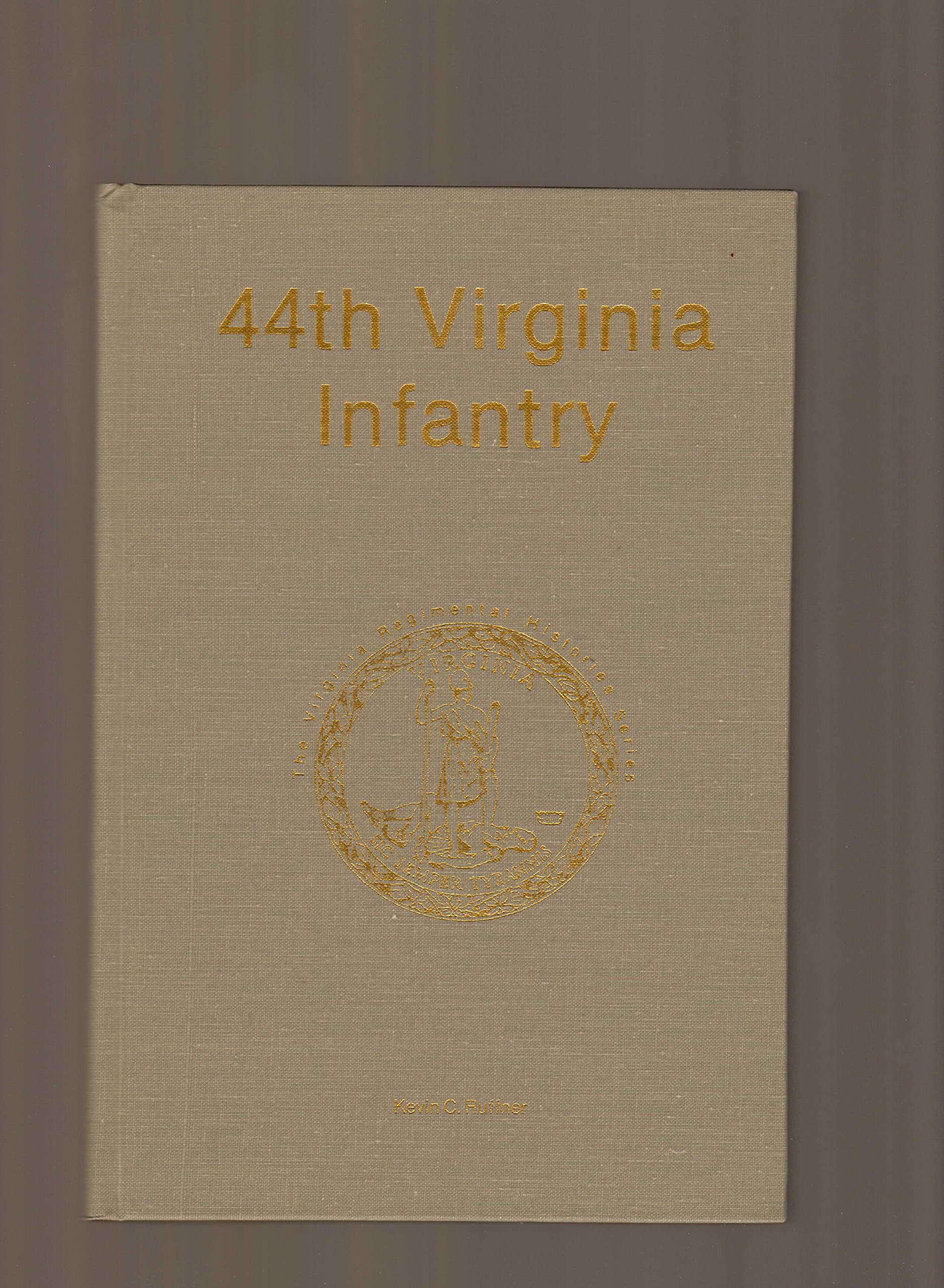 44th Virginia Infantry by Kevin Conley Ruffner | Goodreads