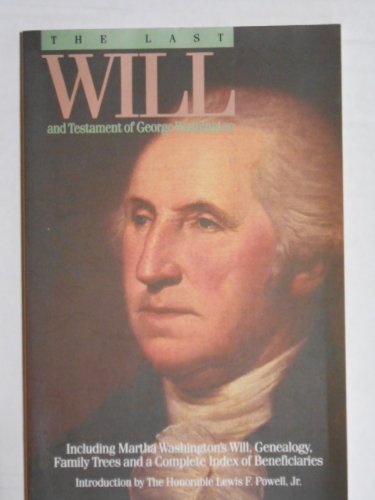 The Last Will and Testament of George Washington and Schedule of His ...