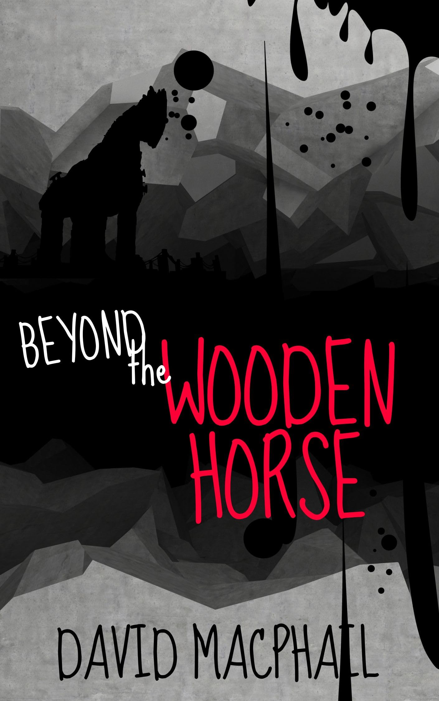 Beyond the Wooden Horse by David MacPhail | Goodreads