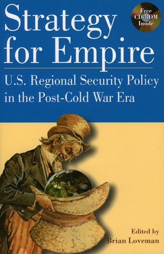 Strategy for Empire: U.S. Regional Security Policy in the PostDCold War ...