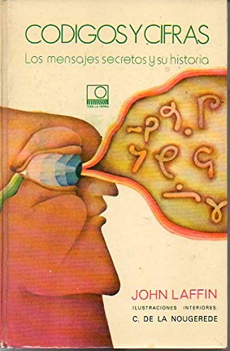 Códigos y cifras: Los mensajes secretos y su historia by John. LAFFIN ...