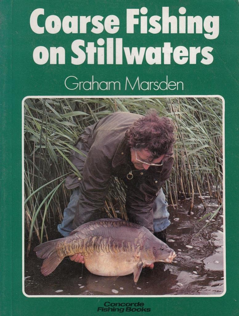 Coarse Fishing on Still Waters by Graham Marsden | Goodreads