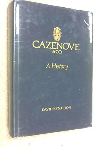 Cazenove and Co: A History by David Kynaston by David Kynaston | Goodreads