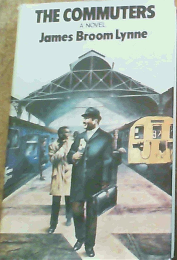 The commuters: a novel by James Broom Lynne | Goodreads