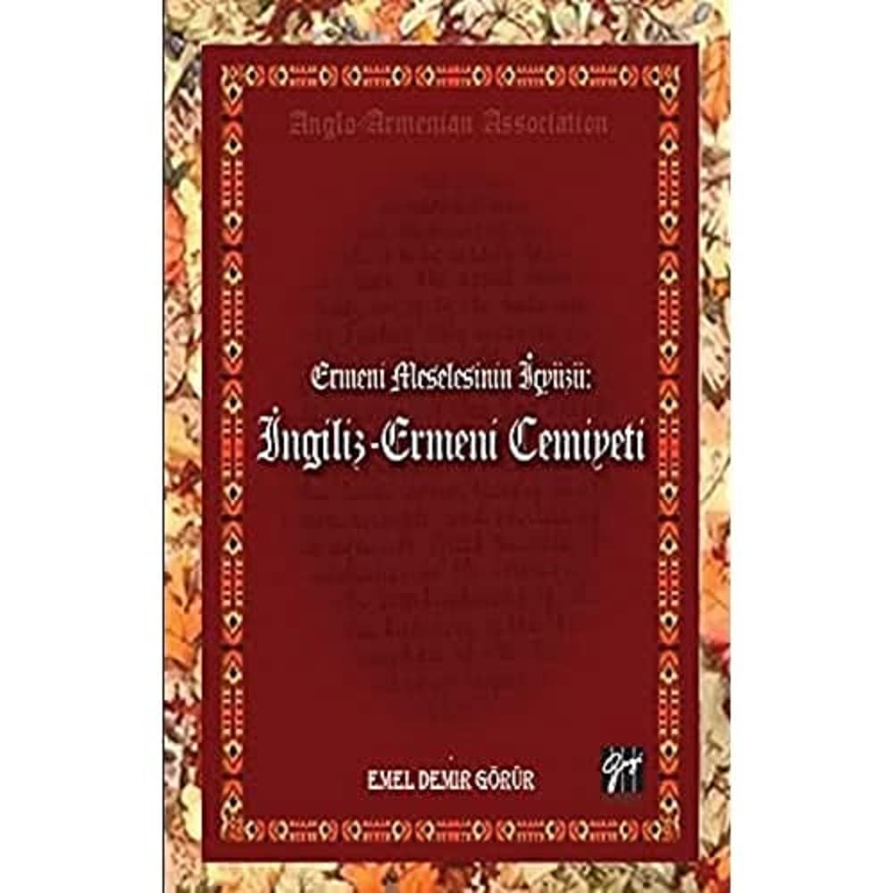 Ermeni Meselesinin Ic Yüzü: Ingiliz - Ermeni Cemiyeti by Emel Demir ...