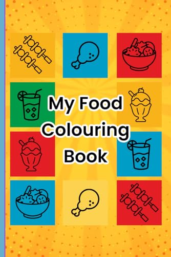 My Food Colouring Book : 50 foods & 50 pages just to draw on. by ...