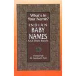 What's in Your Name?: Indian Baby Names and Their Roots by Vimla Patil ...