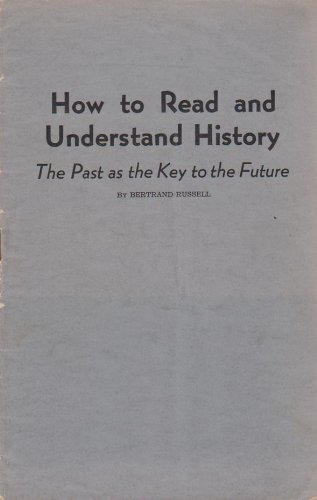 How to Read and Understand History. by Bertrand Russell | Goodreads