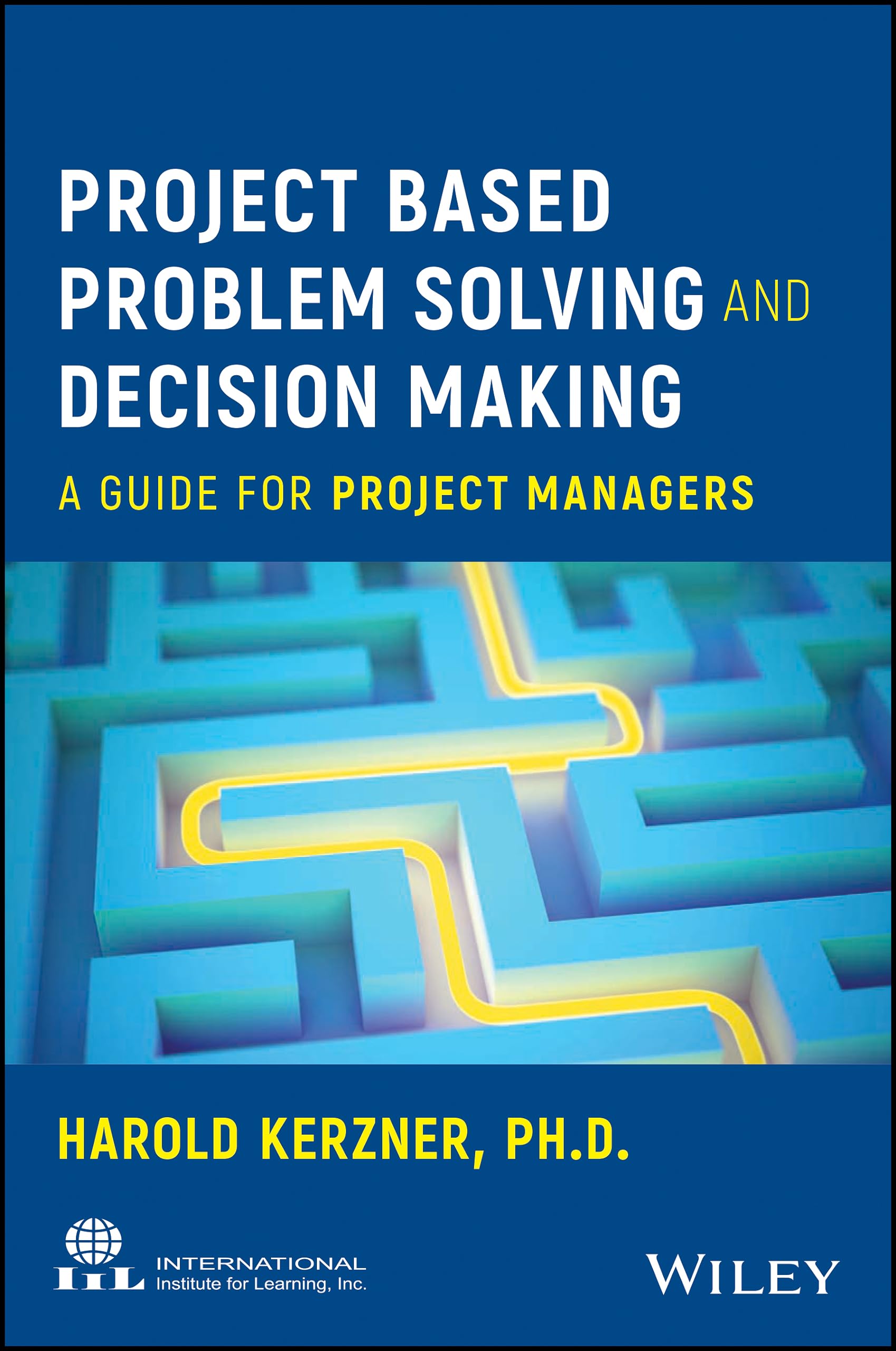 Project Based Problem Solving And Decision Making A Guide For Project