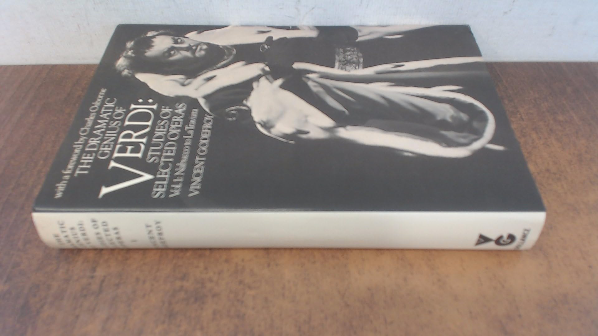 The dramatic genius of Verdi: Studies of selected operas by Vincent ...