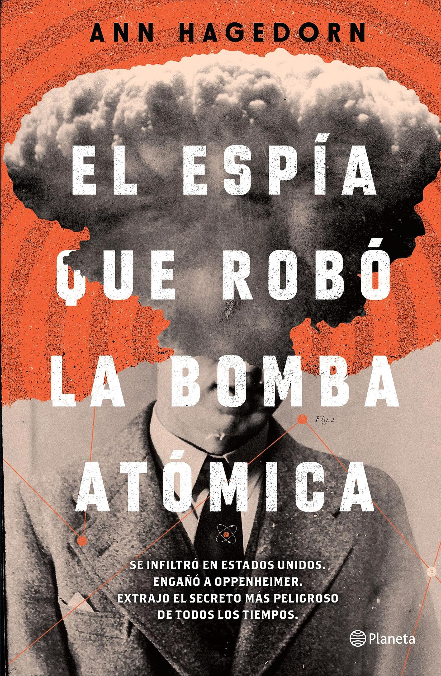El espía que robó la bomba atómica (Memoria de la Historia) by Ann ...