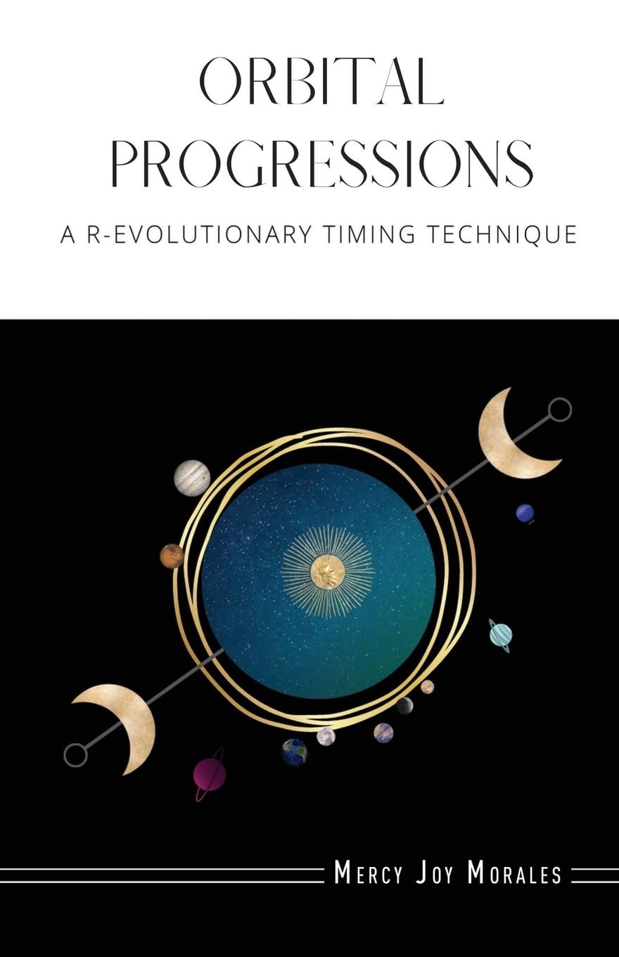Orbital Progressions: A R-evolutionary Timing Technique by Mercy Joy ...