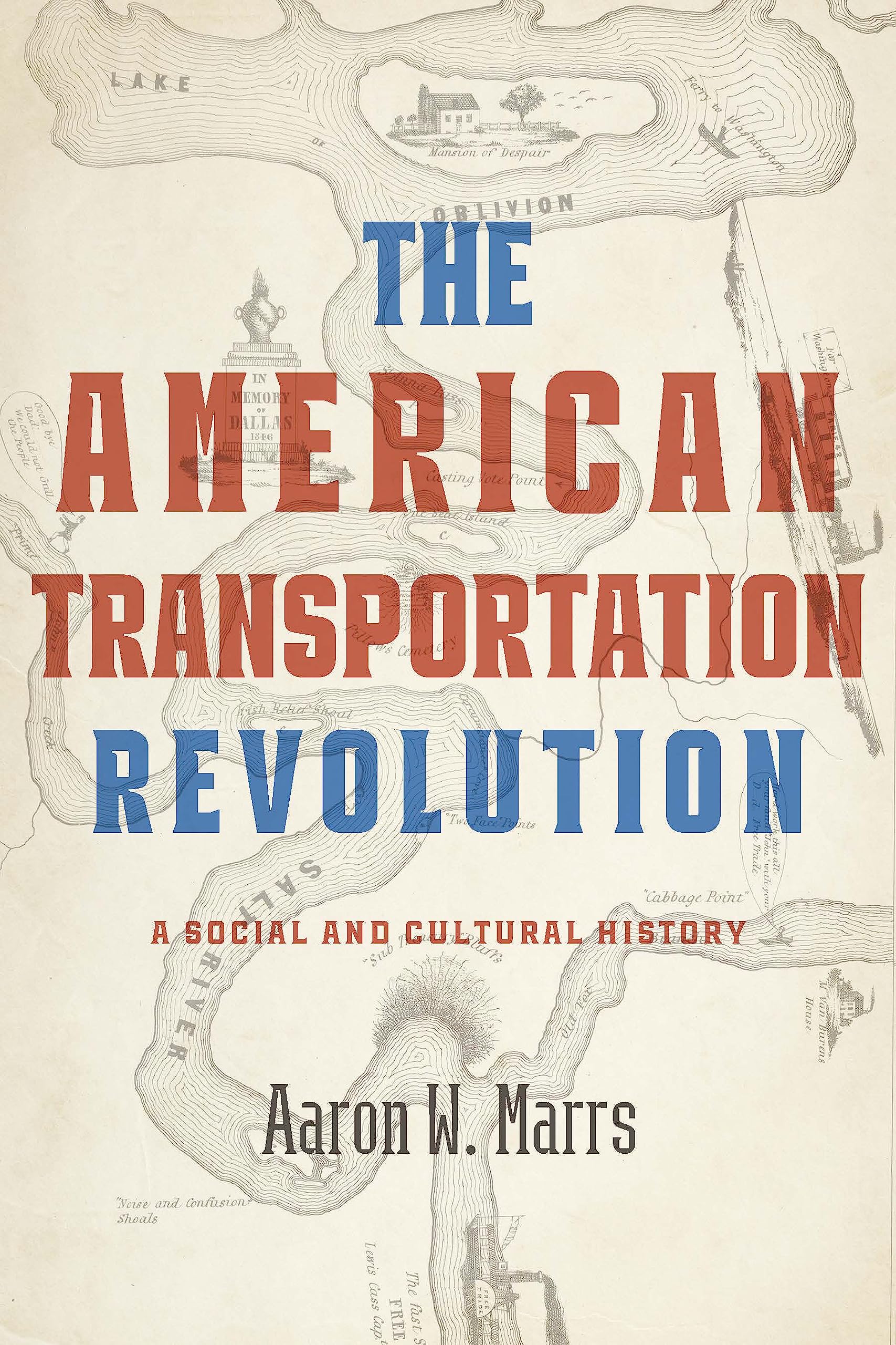 The American Transportation Revolution: A Social and Cultural History ...